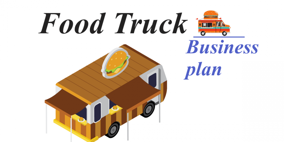 How To Write a Food Truck Business Plan?