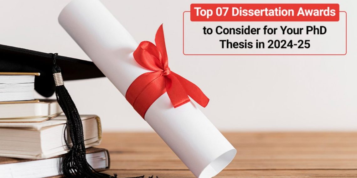 Top 7 Dissertation Awards to Consider for Your PhD Thesis in 2024-25
